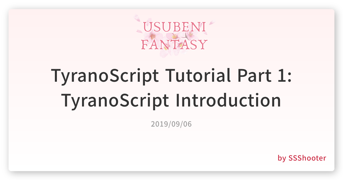 TyranoScript Tutorial Part 1: TyranoScript Introduction • Usubeni Fantasy