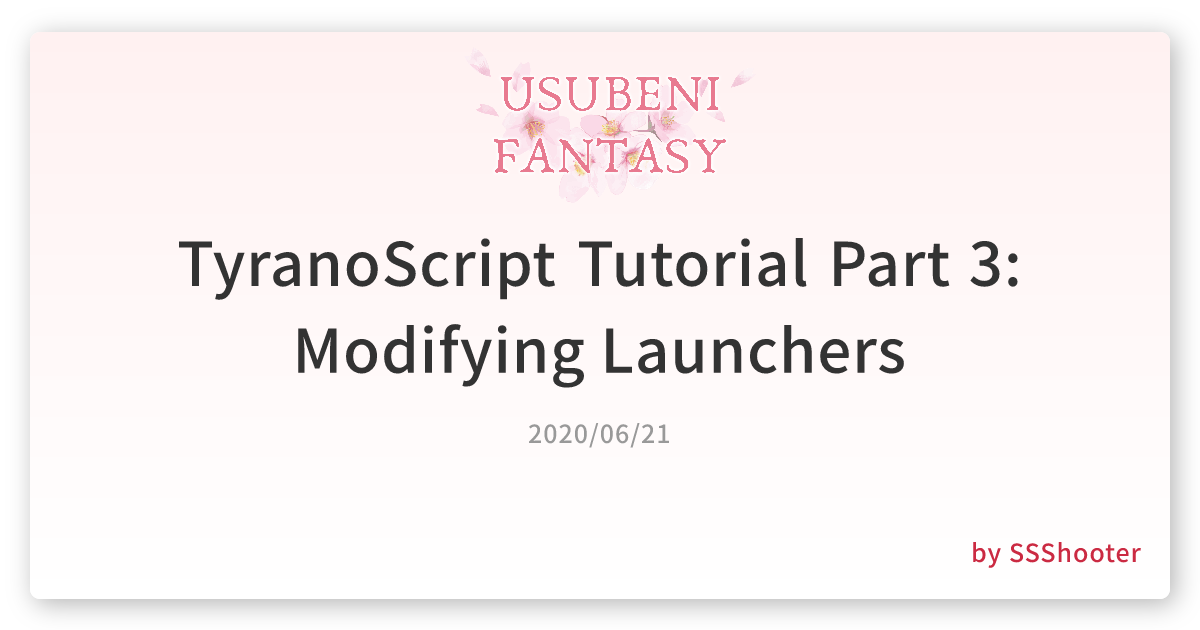 TyranoScript Tutorial Part 3: Modifying Launchers • Usubeni Fantasy