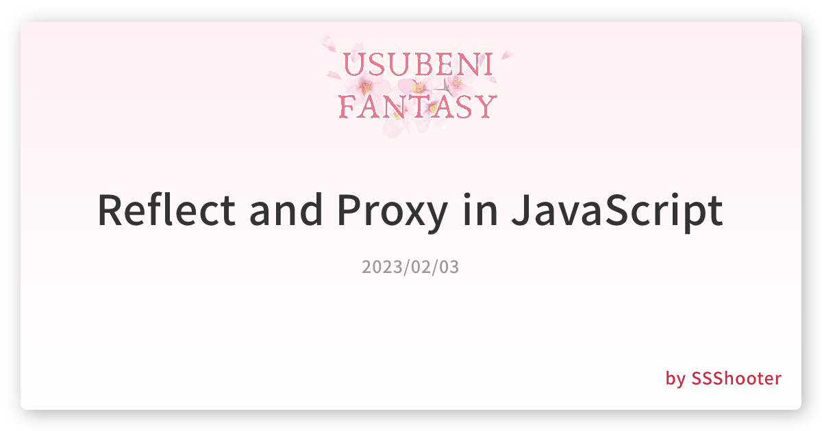 Reflect and Proxy in JavaScript • Usubeni Fantasy