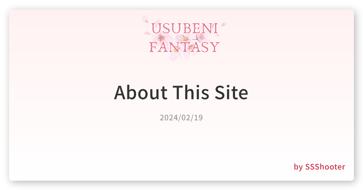About This Site • Usubeni Fantasy