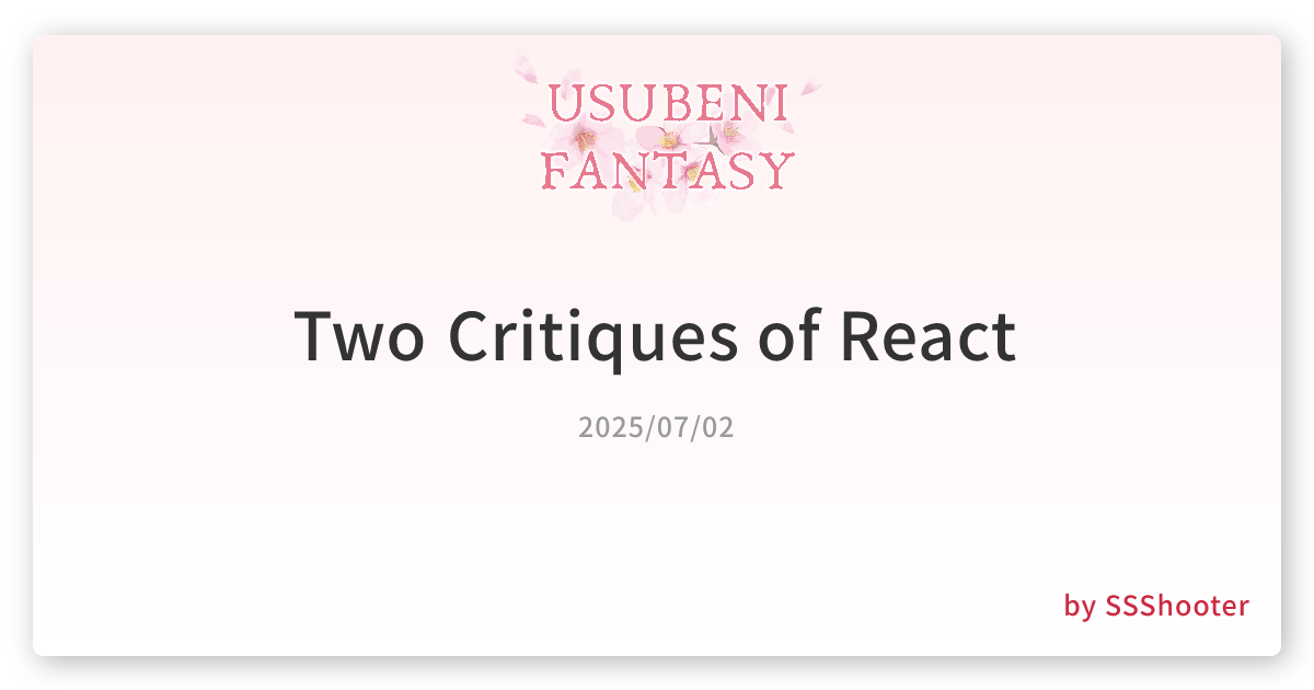Two Critiques of React • Usubeni Fantasy