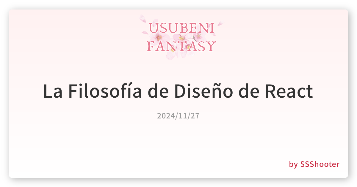 La Filosofía de Diseño de React • Usubeni Fantasy